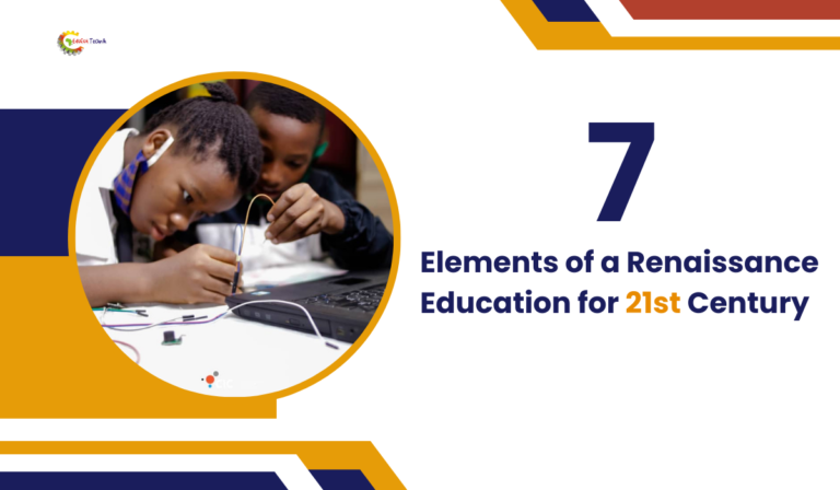 7 Elements of a Renaissance Education for 21st Century – Edufun Technik ...