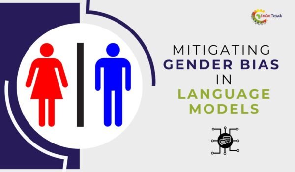 Mitigating Gender Bias in Language Models – Edufun Technik STEM and Robotics Hub